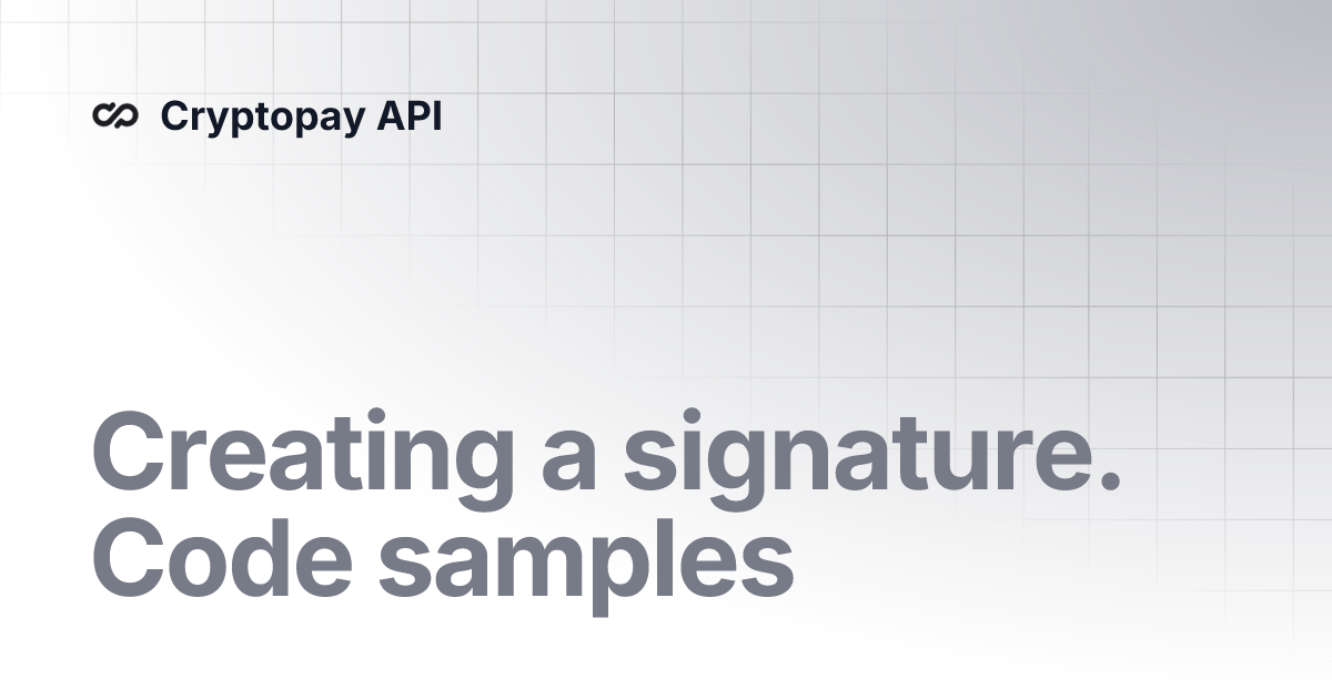Creating a signature. Code samples | Cryptopay API