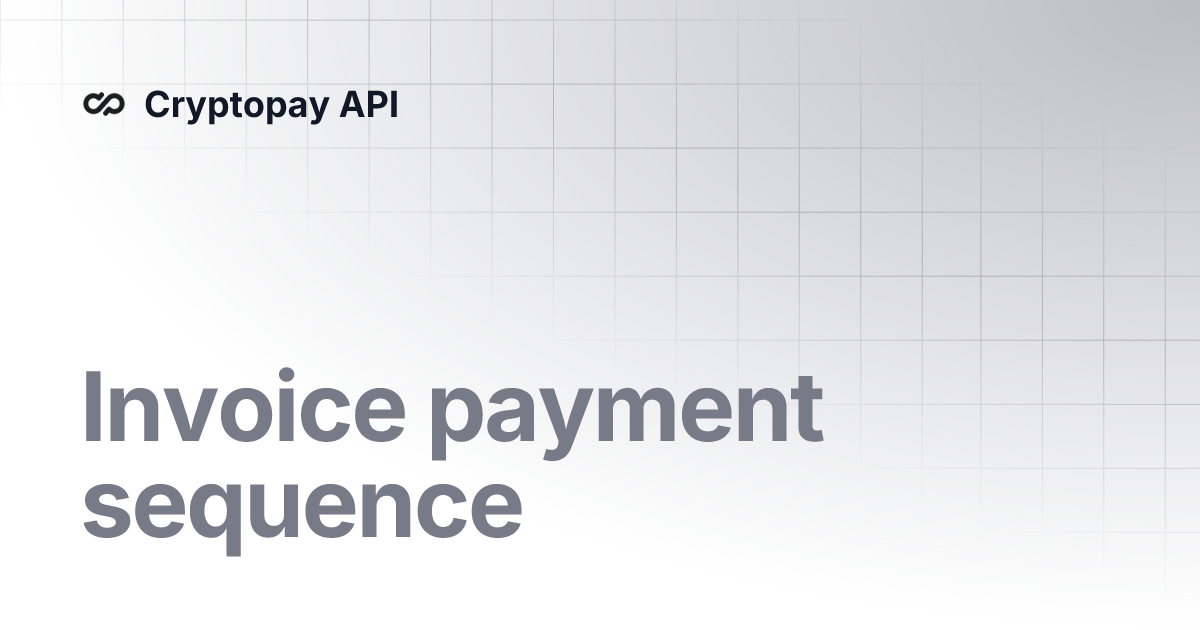 Invoice payment sequence | Cryptopay API