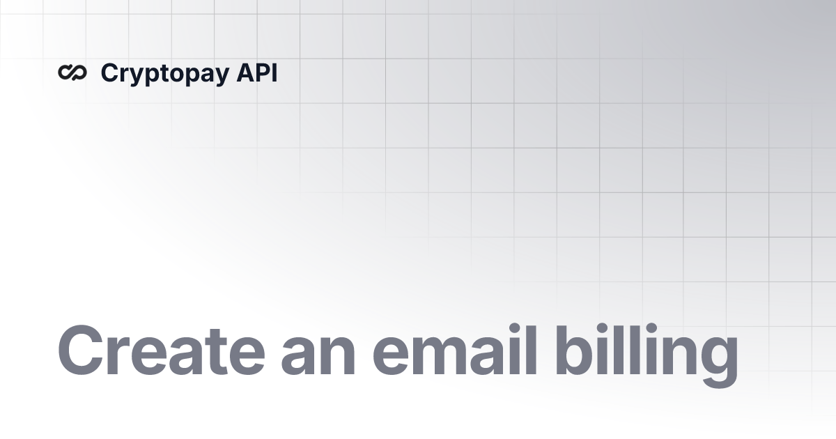 Create an email billing | Cryptopay API